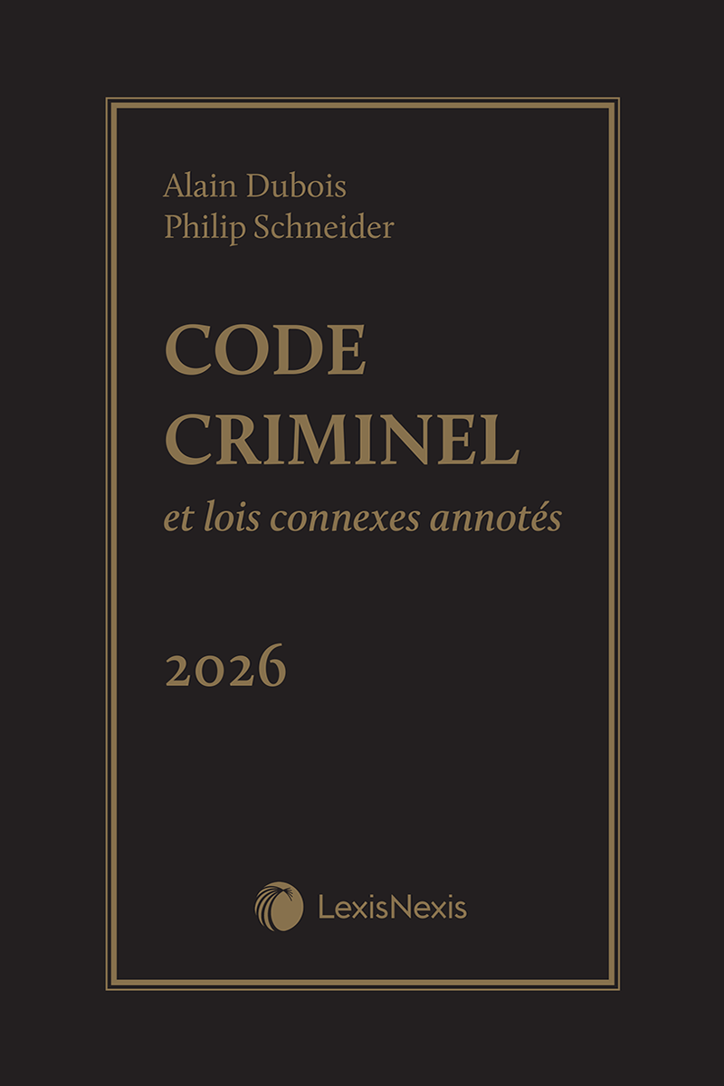 Code criminel et lois connexes annotés, édition 2026 (2 Volumes ...